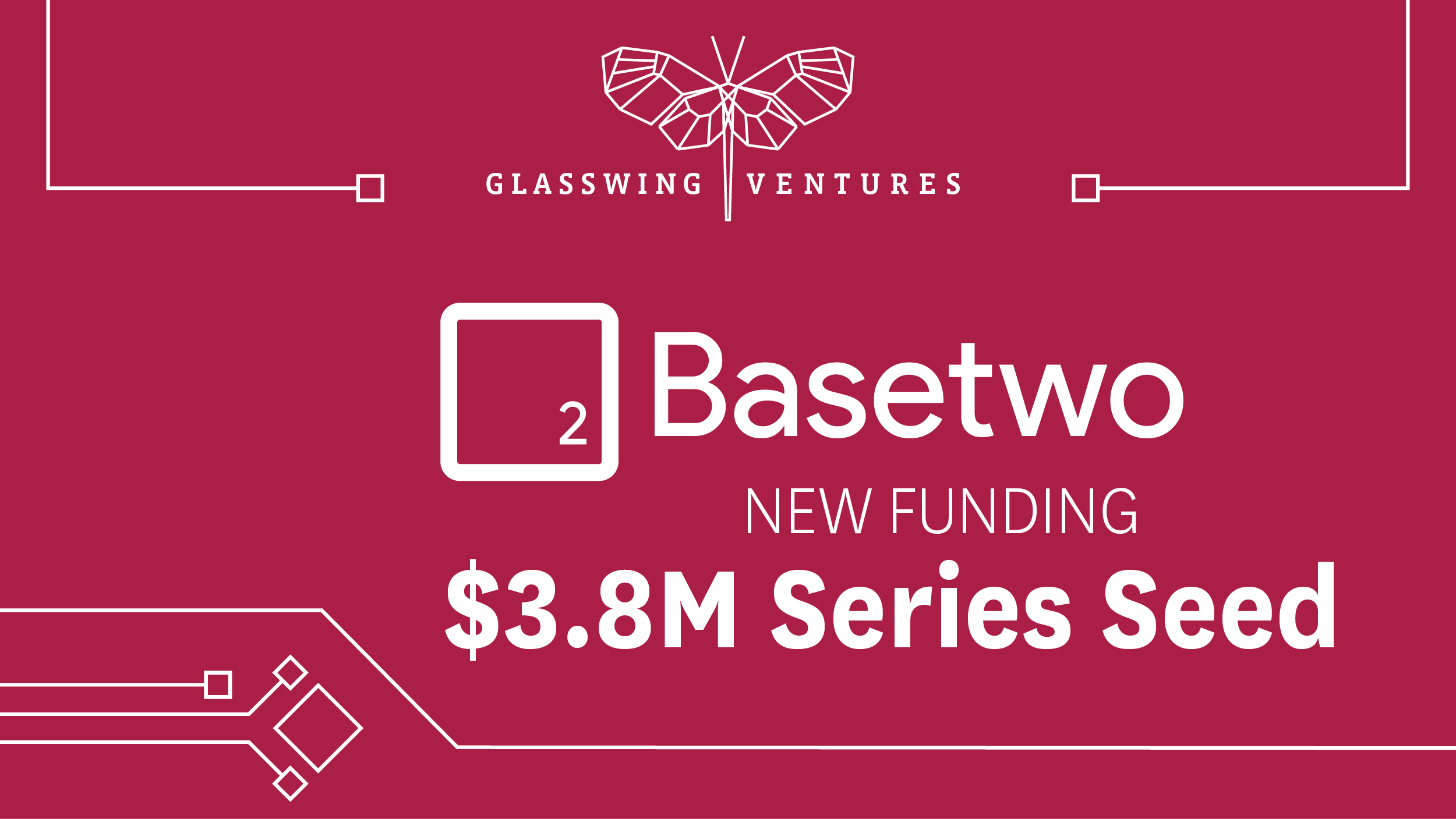 Glasswing Ventures Leads $3.8M Seed Round in Basetwo to Empower ...